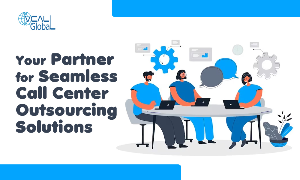 Your Partner for Seamless Call Center Outsourcing Solutions